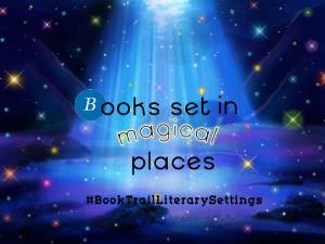 The Book Trail Books set in magical places - The Book Trail
